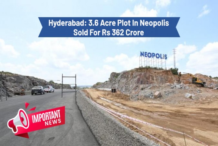 Breaking Record: Neopolis Phase-2 3.6 Acre Plot Sold for 362Cr