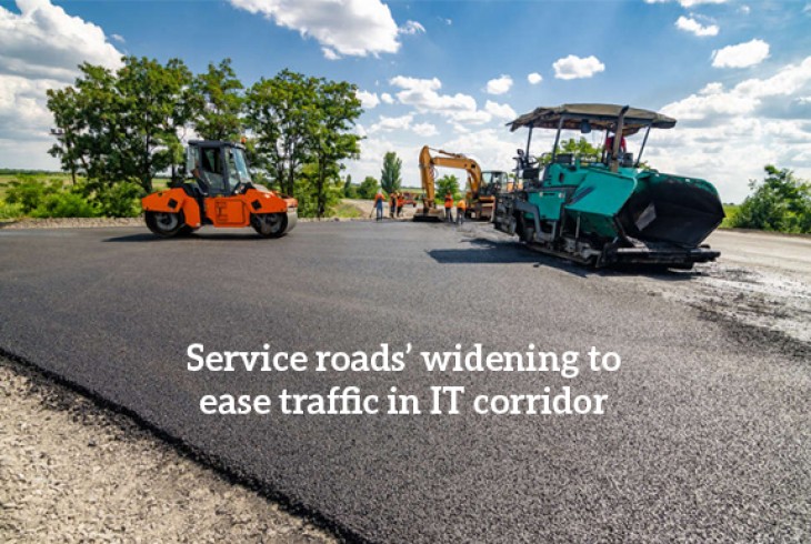 Service Roads Widening To Ease Traffic In IT Corridor